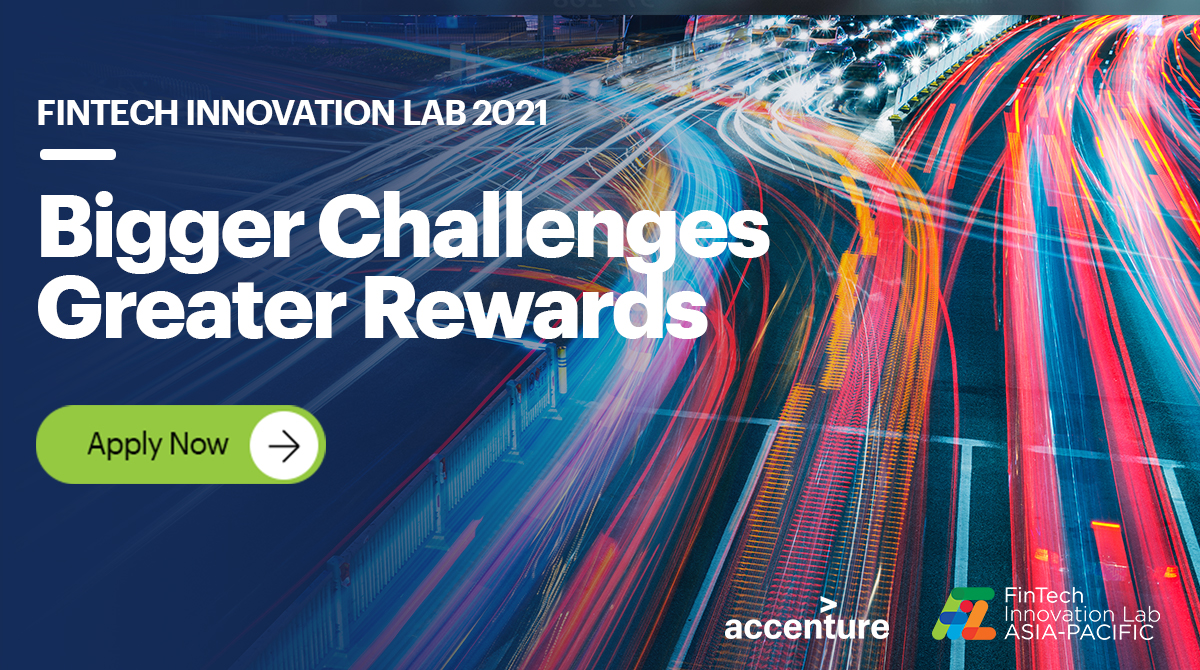 Accenture’s FinTech Innovation Lab Asia-Pacific 2021 program is open ...